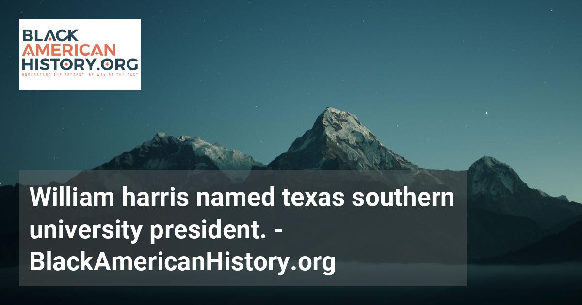 1988 (Jul 1) - William H. Harris, a forty-four-year-old Black historian ...